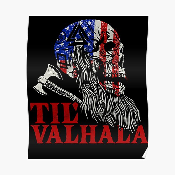 "Viking US Flag, Til Valhalla, Odin NOrse Man" Poster for Sale by ...