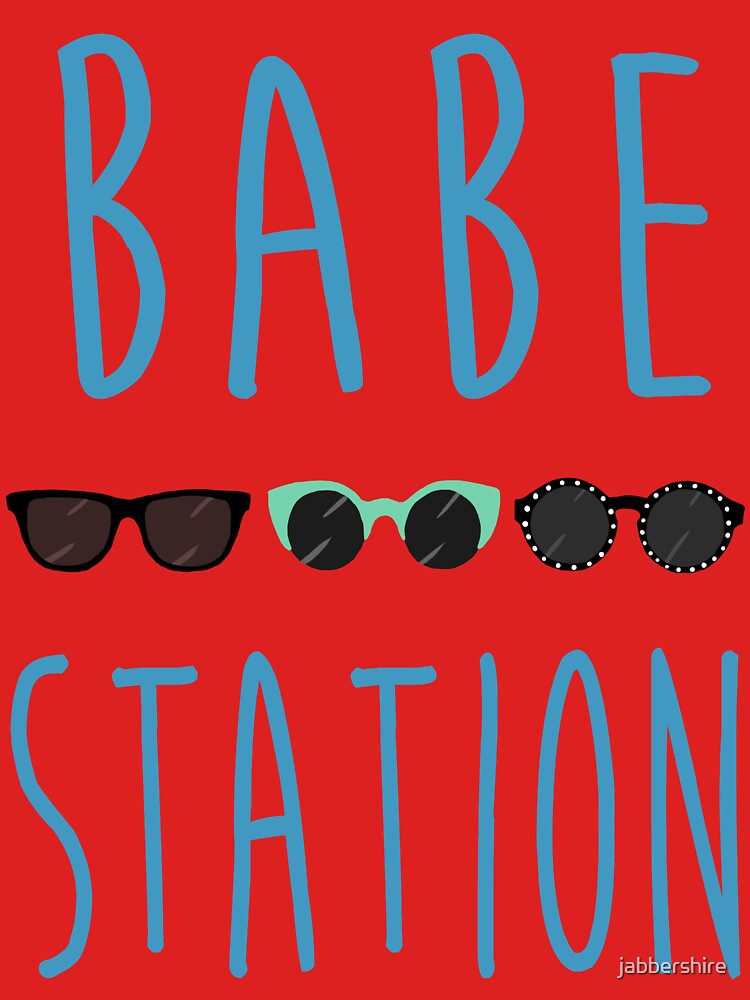 "Babe Station: Blue" T-shirt for Sale by jabbershire | Redbubble | babe ...