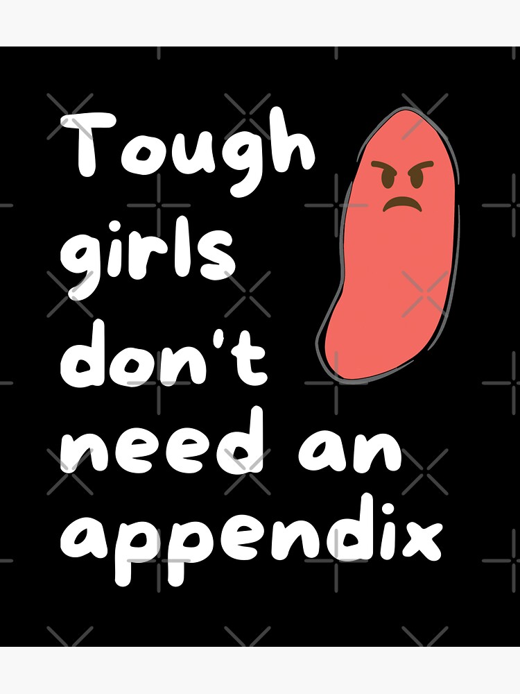 "Tough Girls Dont Need An Appendix Appendix Appendicitis" Sticker for ...