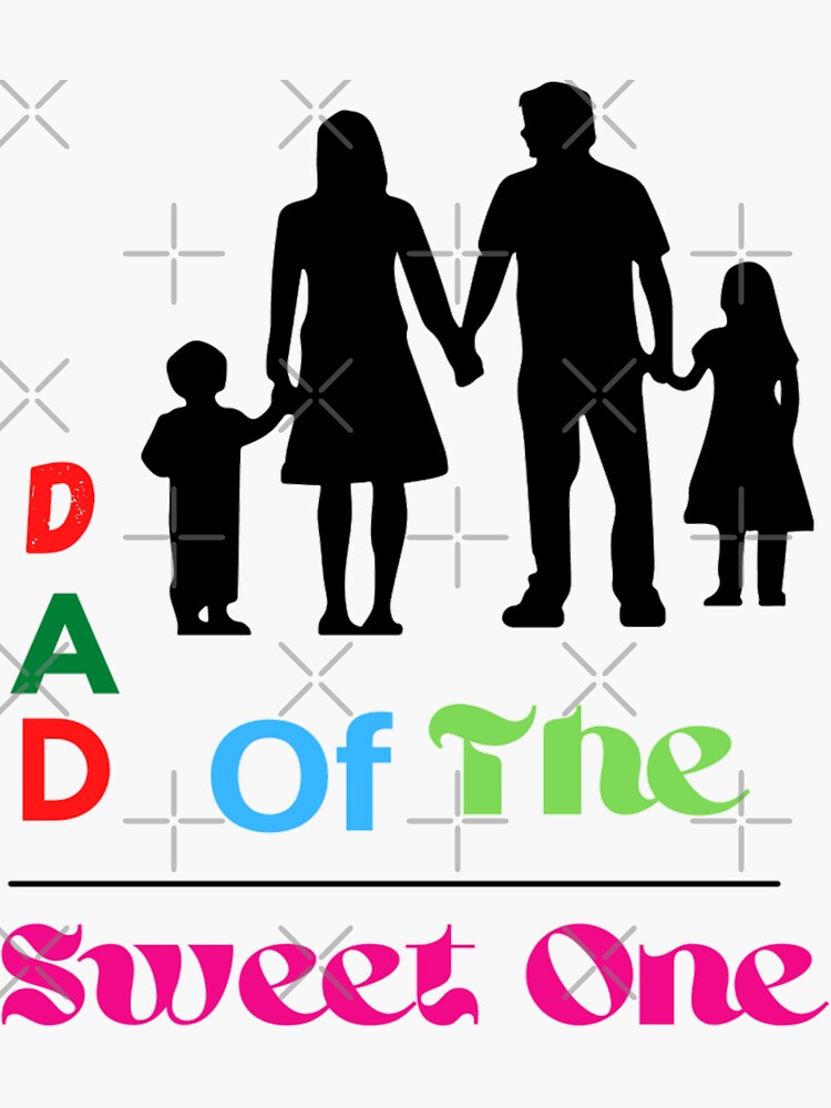 " Dad Of The Sweet One Love you Dad" Sticker for Sale by chetan786 ...