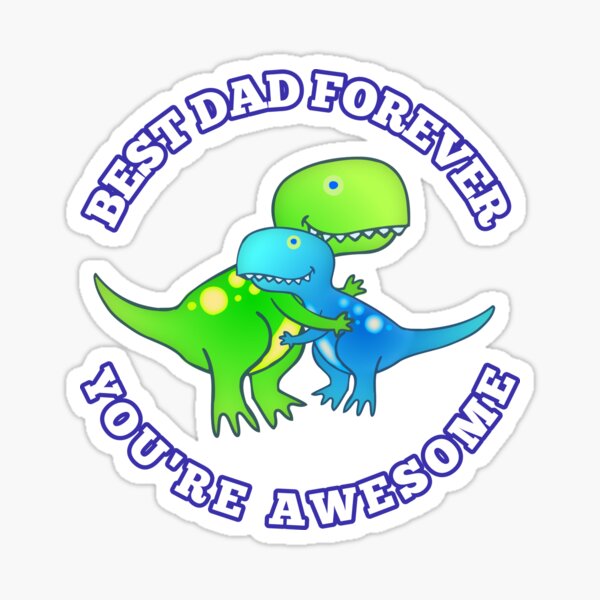 "Best dad forever, You're awesome" Sticker for Sale by AlexSin | Redbubble
