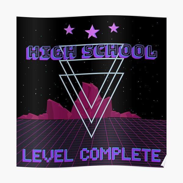 "High School Level Complete" Poster by Elteko | Redbubble