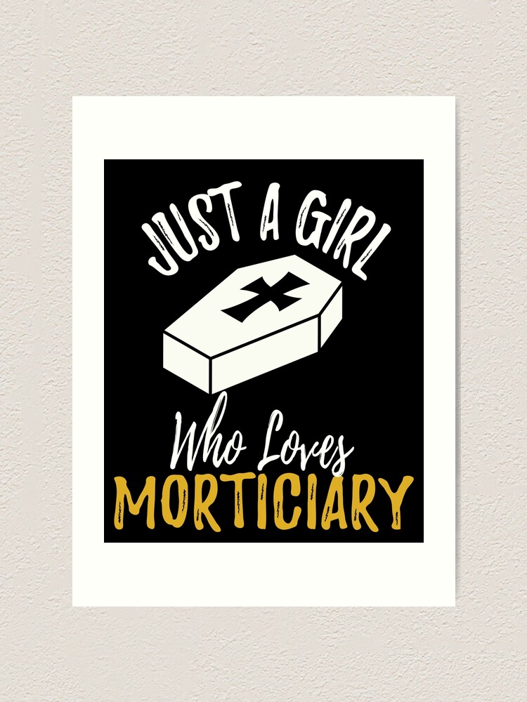 "Just A Girl Who Loves Mortuary Responder Embalmer Funeral Director ...