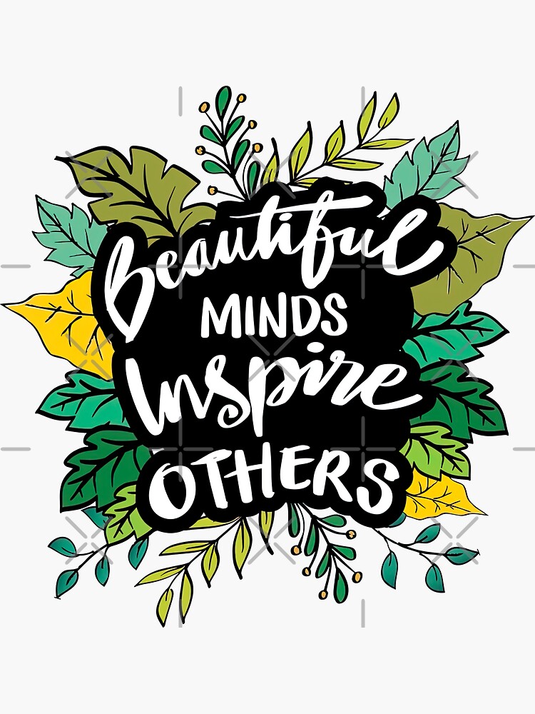"Beautiful Minds Inspire Others, Beautiful Minds" Sticker for Sale by ...
