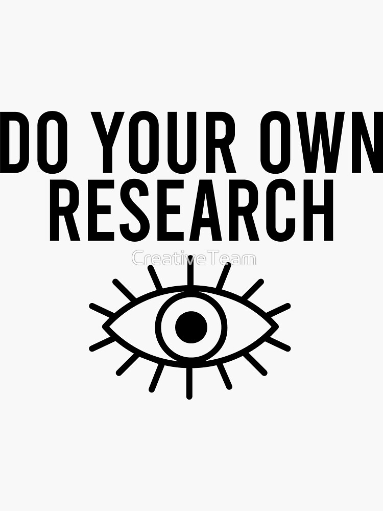 "Do your own research" Sticker for Sale by CreativeTeam | Redbubble