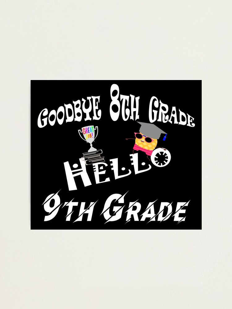"Goodbye 8th Grade Hello 9th Grade - Funny Summer Last Day of School ...