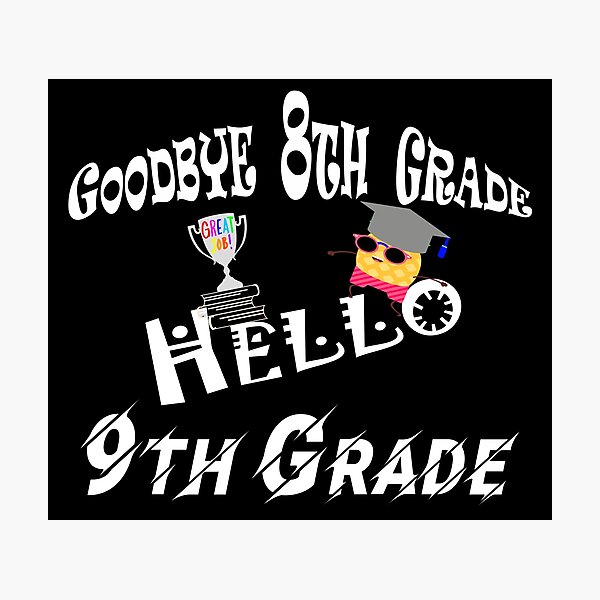 "Goodbye 8th Grade Hello 9th Grade - Funny Summer Last Day of School ...