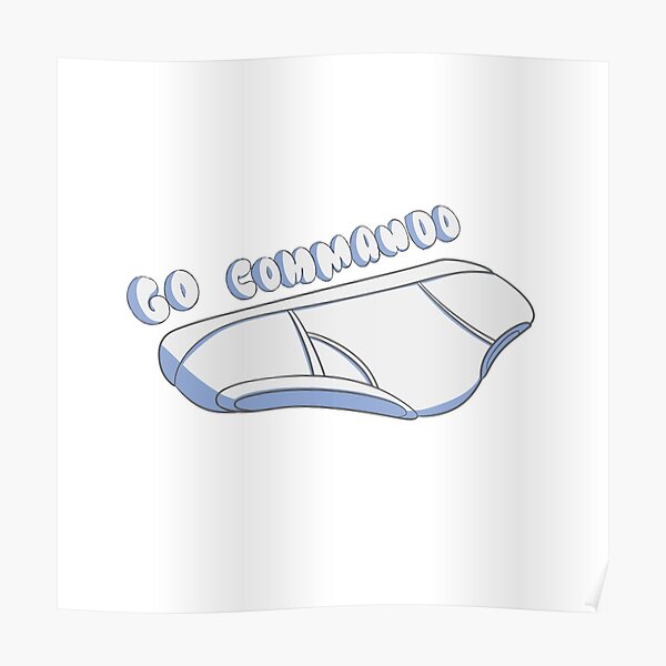 "Go Commando" Poster by solidmatt123 | Redbubble
