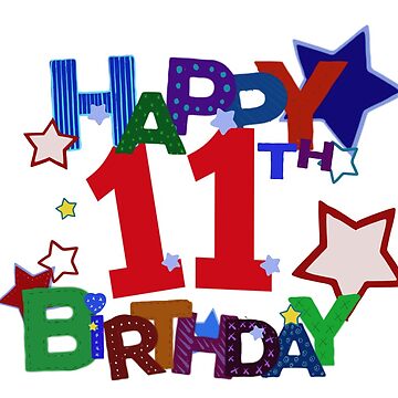 "Happy 11th Birthday" Sticker for Sale by CharlyB | Redbubble