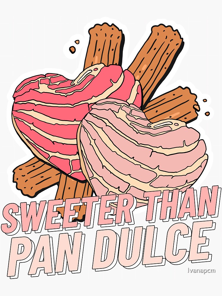 Sweeter Than Pan Dulce Sticker For Sale By Ivanapcm Redbubble