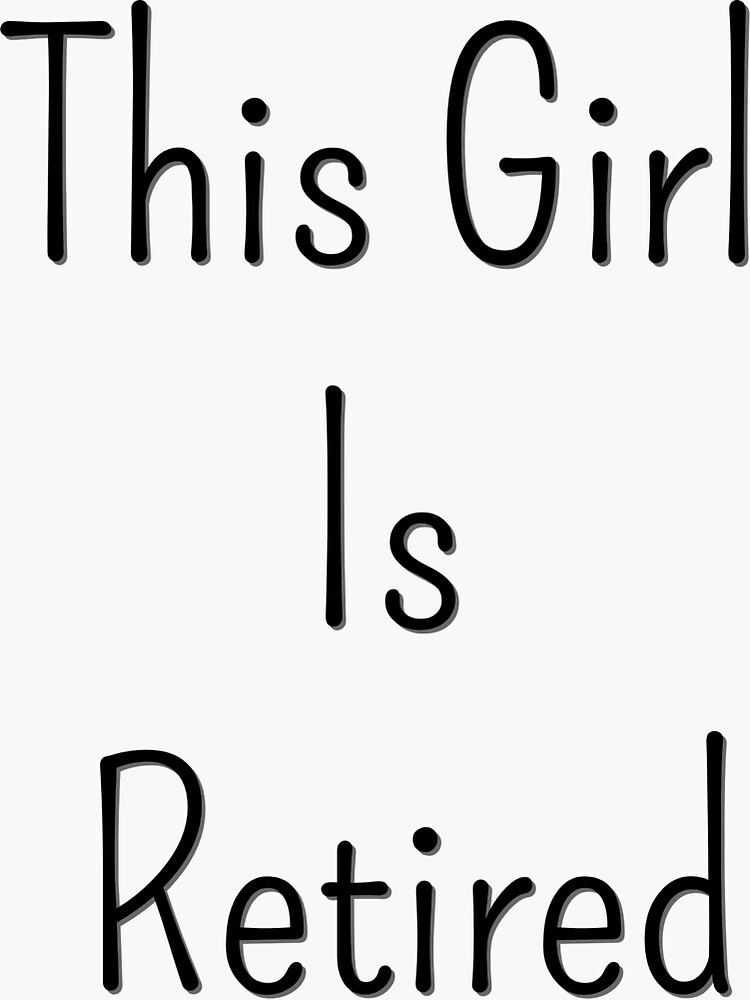"This Girl Is Retired | Funny Retired Shirt | Retired Teacher Shirt ...
