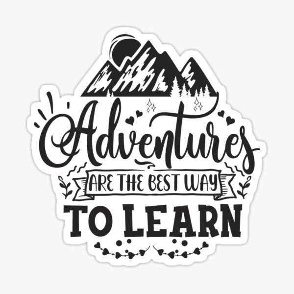adventures-are-the-best-way-to-learn-sticker-for-sale-by-kagura