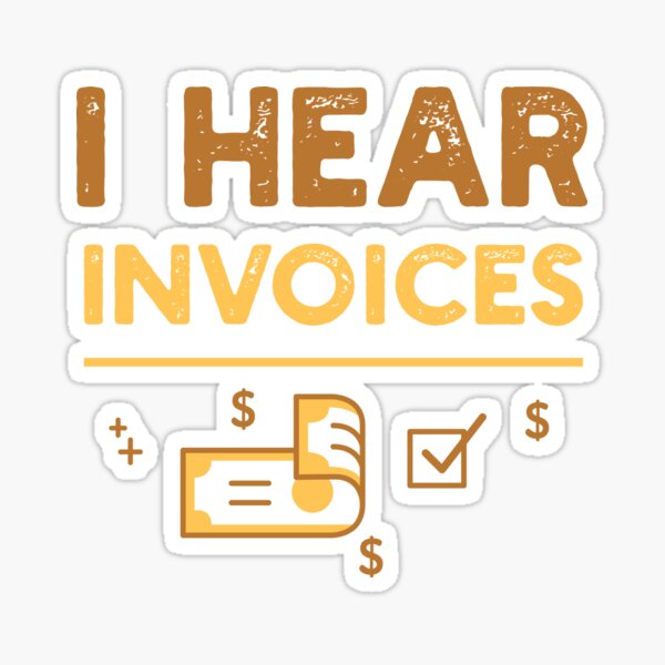 "Funny Accountant | I hear invoices" Sticker by urbantale | Redbubble