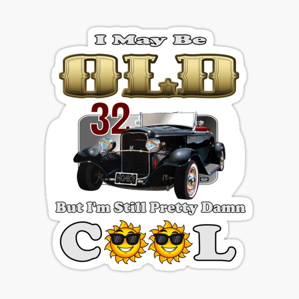 "Old School Cool 32 Ford highboy roadster" Sticker for Sale by ...