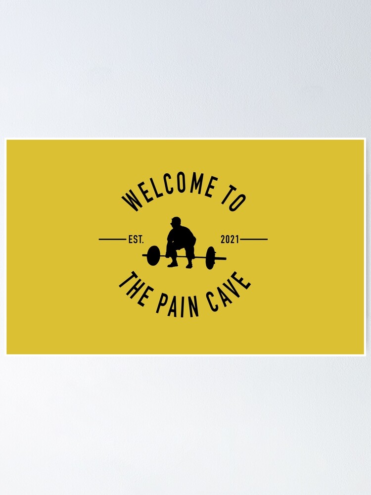 "Welcome To the Pain Cave" Poster for Sale by avitt | Redbubble