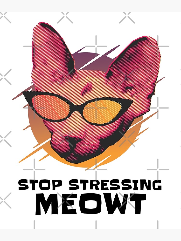 "Stop Stressing Me Out " Poster for Sale by sunilbelidon | Redbubble