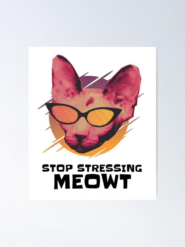 "Stop Stressing Me Out " Poster for Sale by sunilbelidon | Redbubble