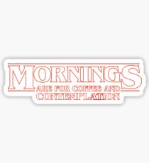 Mornings Are For Coffee And Contemplation Stickers | Redbubble