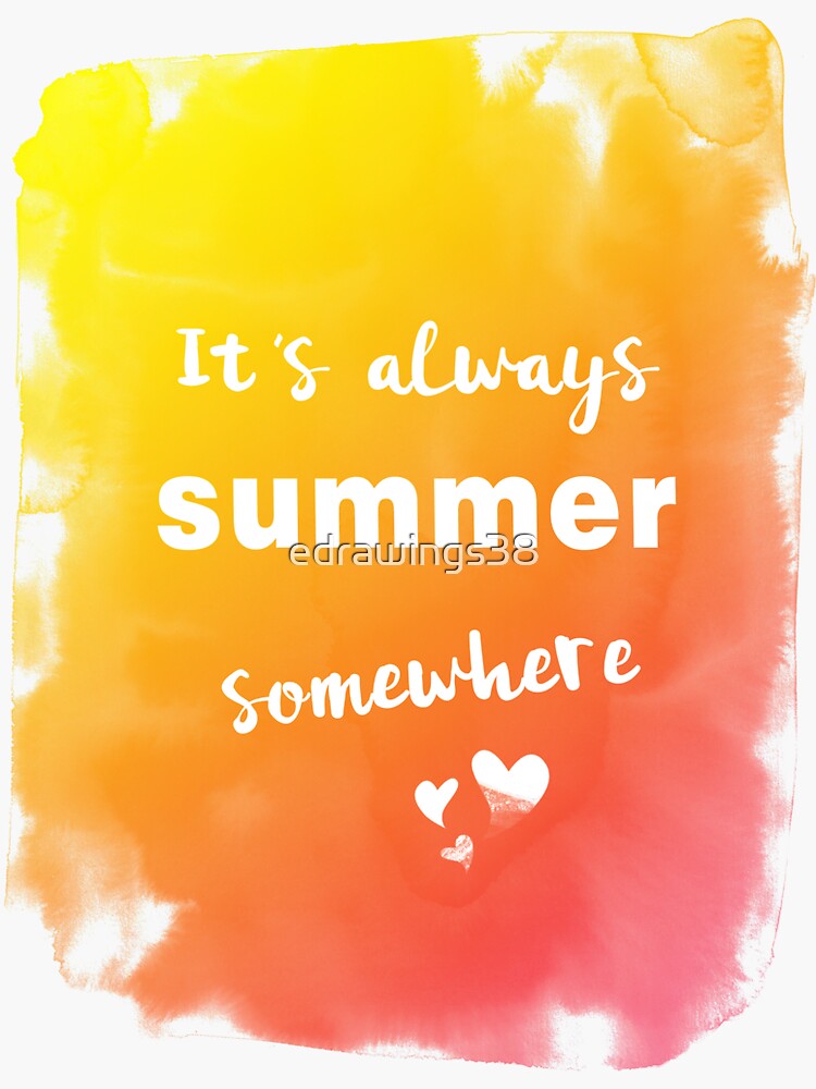 "It's always summer somewhere Quote Yellow Pink Watercolor" Sticker by ...