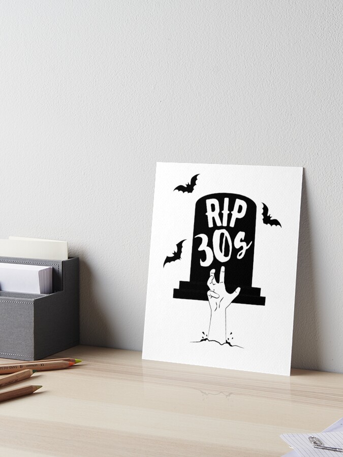 "RIP 30s | 40th Birthday" Art Board Print for Sale by prestoprints ...