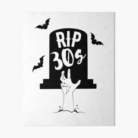 "RIP 30s | 40th Birthday" Art Board Print for Sale by prestoprints ...