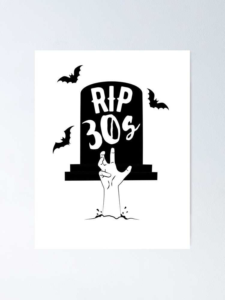 "RIP 30s | 40th Birthday" Poster for Sale by Presto Prints Design ...