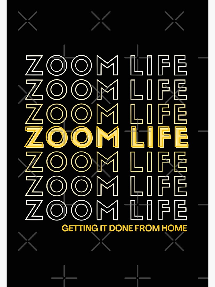 "Zoom Life" Poster by molamode | Redbubble