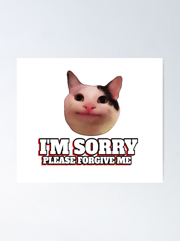 "Polite Cat Apology" Poster for Sale by Esu1215 | Redbubble