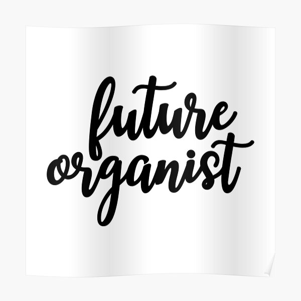 "Future Organist" Poster for Sale by owliedesign | Redbubble
