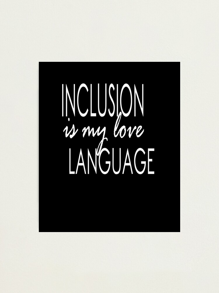 Lámina fotográfica «INCLUSION IS MY LOVE LANGUAGE TSHIRT, linda camisa ...