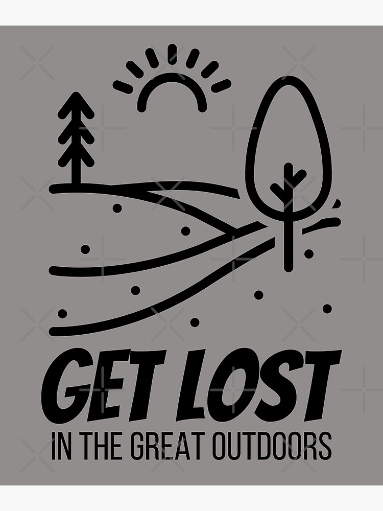  Get Lost In The Great Outdoors Rolling Hills Trees Sunshine Black Line Drawing Text 
