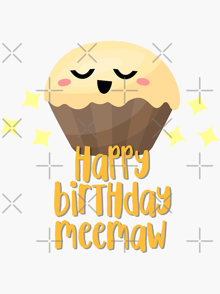 "Kawaii Cute Cupcake Happy Birthday Meemaw" Sticker by PinksAndBlues ...