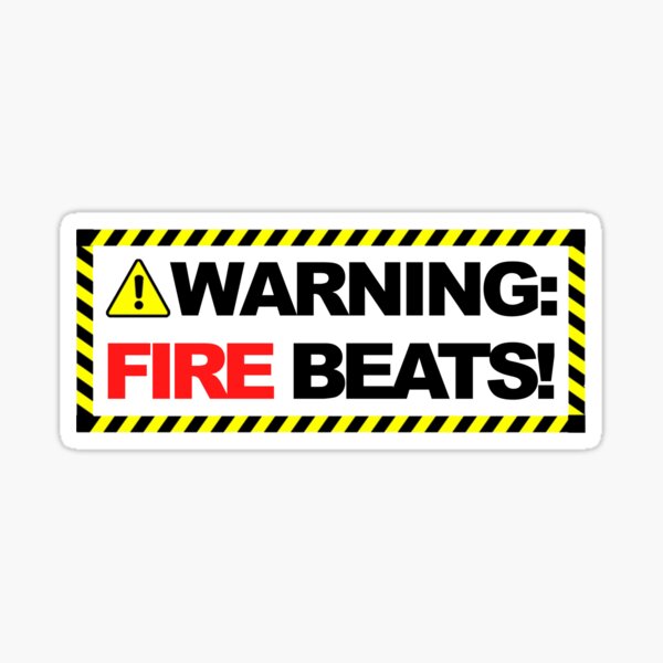 "Warning: Fire Beats Caution Sign" Sticker for Sale by Bae2021 | Redbubble