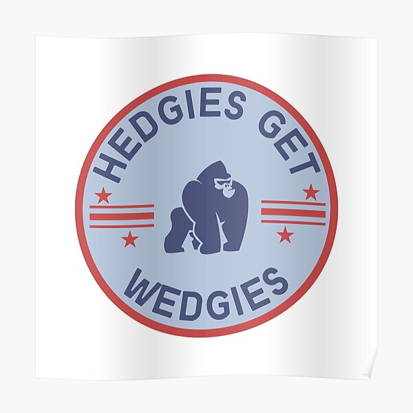 "Hedgies Get Wedgies" Poster by PothosPepper | Redbubble