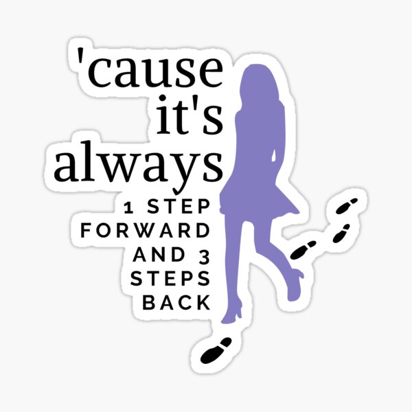 "1 step forward, 3 steps back" Sticker for Sale by lizxvv | Redbubble