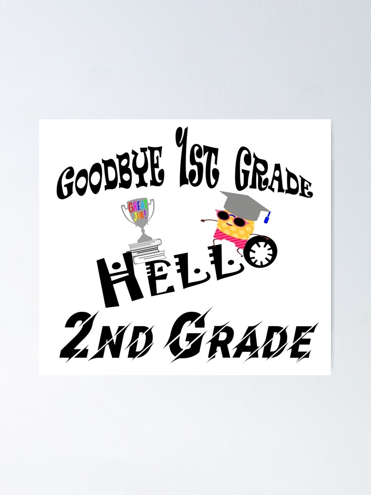 "Goodbye 1st Grade Hello 2nd Grade - Funny Summer Last Day of School ...