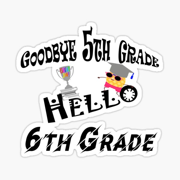 "Goodbye 5th Grade Hello 6th Grade - Funny Summer Last Day of School ...