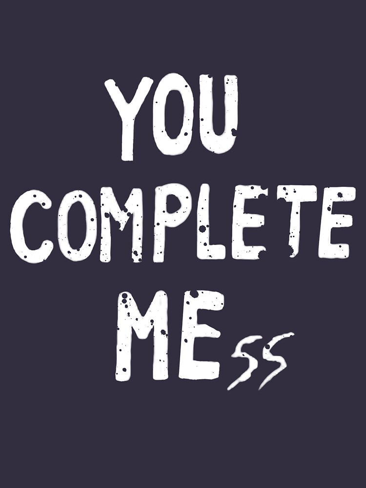 You Complete Mess Quote Quotes About Being A Mess. QuotesGram