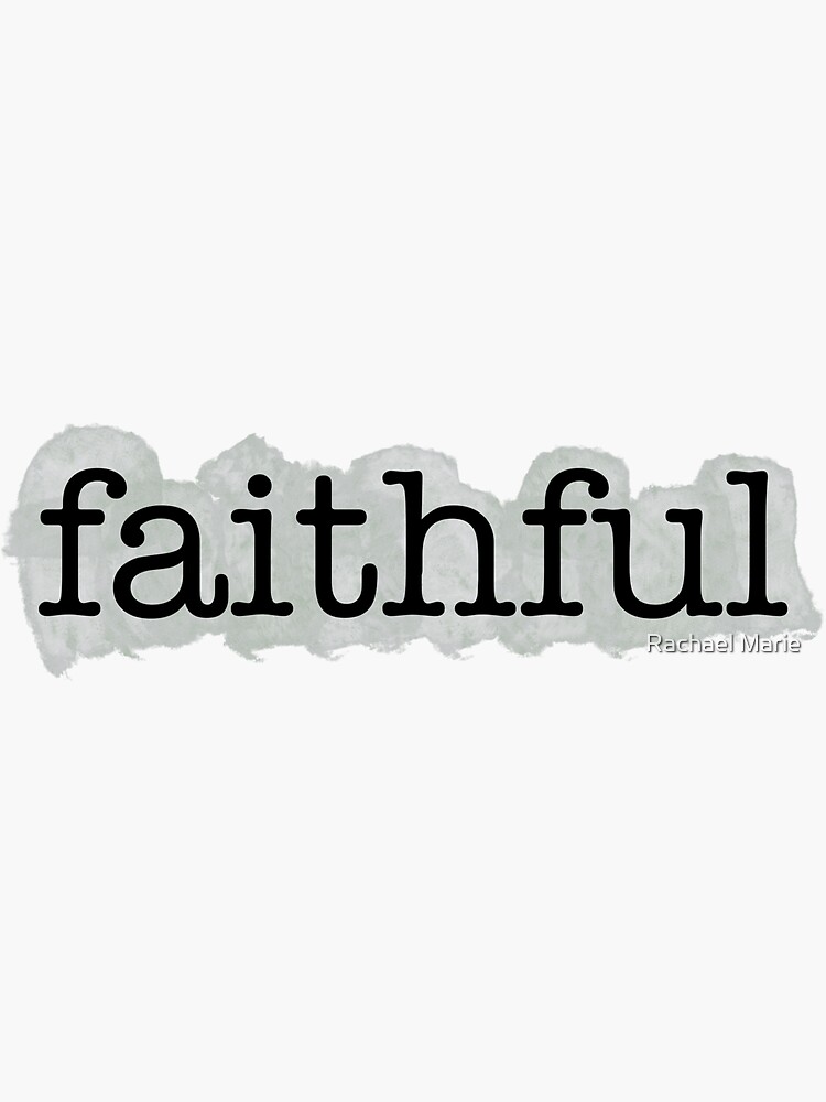 "Faithful" Sticker for Sale by annie711 | Redbubble