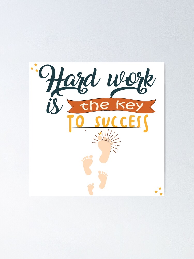 "HARD WORK IS THE KEY TO SUCCESS" Poster by Amielyou | Redbubble