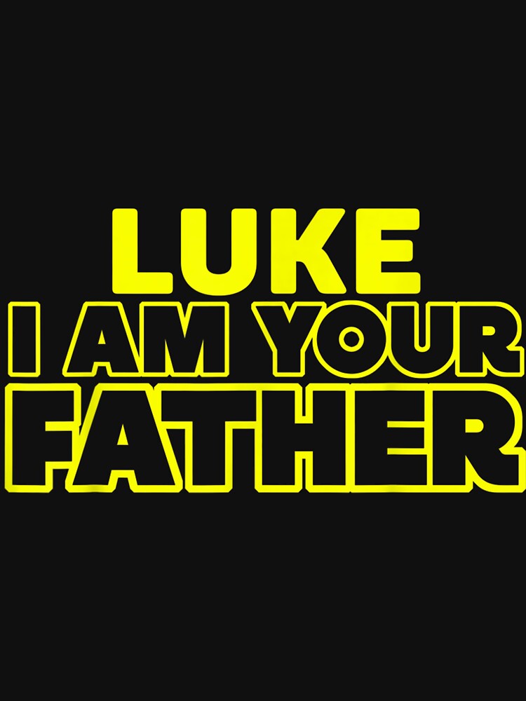 "Father's Day T Shirt, Luke I Am Your Father | Gift shirt" Classic T ...