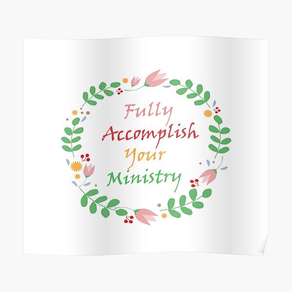 " Fully Accomplish Your Ministry" Poster for Sale by merchfun2 | Redbubble