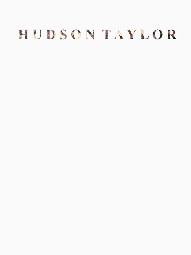 "Hudson taylor fanshirt. " T-shirt for Sale by youfoundmandy ...