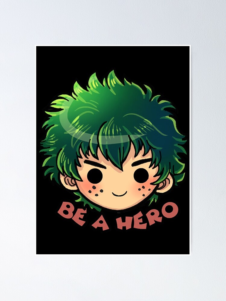 "Be A Hero " Poster for Sale by Fracassa8 | Redbubble