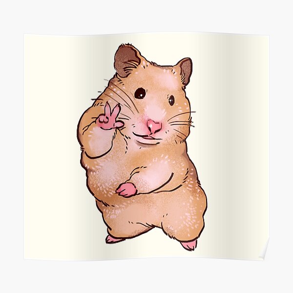 "I draw peace sign hamster smile for camera / funny animal meme" Poster ...