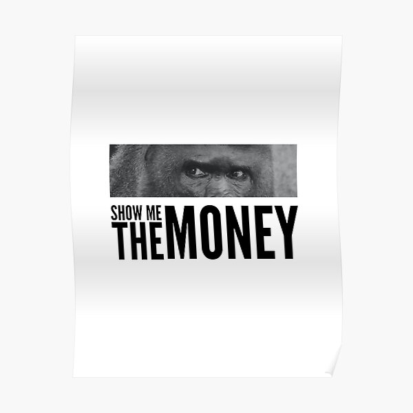"Show me the Money (Black)" Poster by KBCorp | Redbubble