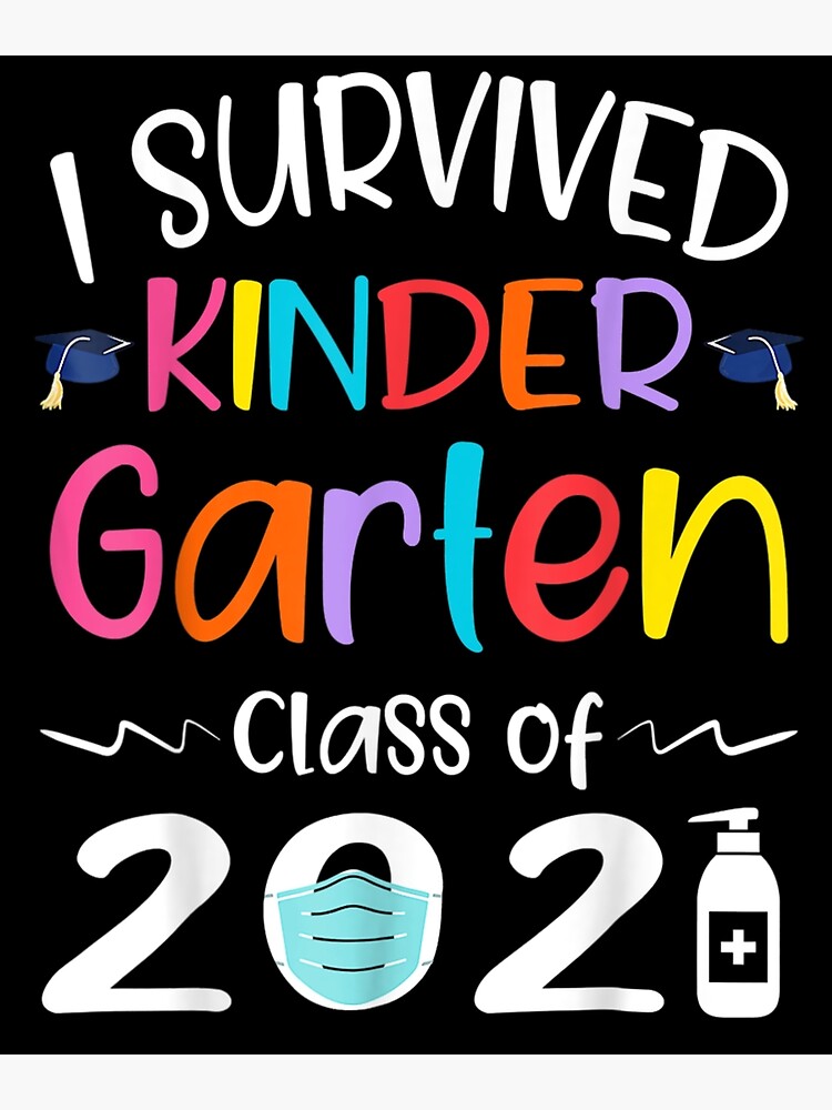 "I Survived Kindergarten Class Of 2021 Funny Graduate Student" Poster ...