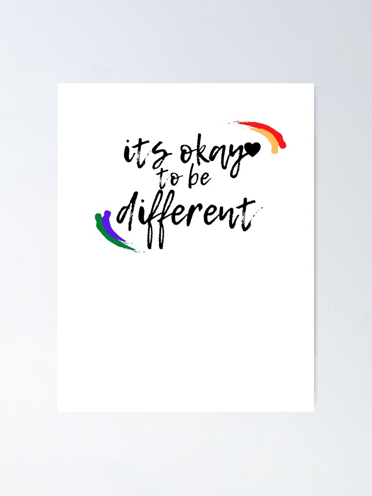 "Its Okay to be Different" Poster by CordialUSA | Redbubble