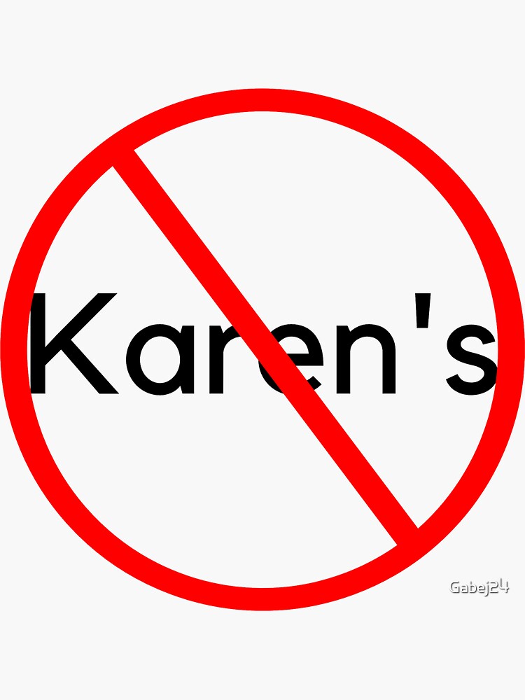"No Karen's Don't be a Karen" Sticker for Sale by Gabej24 | Redbubble