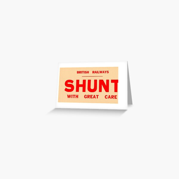 "British Railways Shunt With Care sign" Greeting Card by Scenebyrail ...